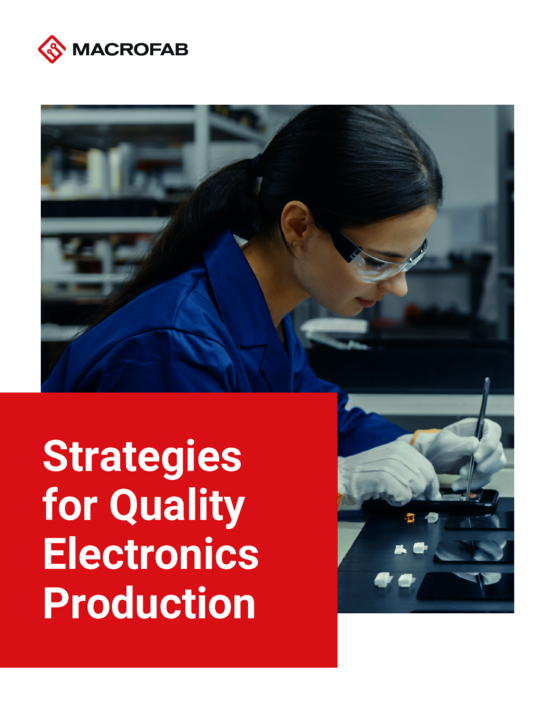 Strategies for Quality Electronics Production | MacroFab